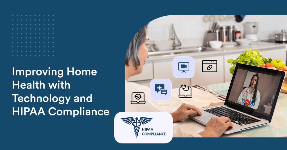 Home Health Technology and HIPAA Compliance