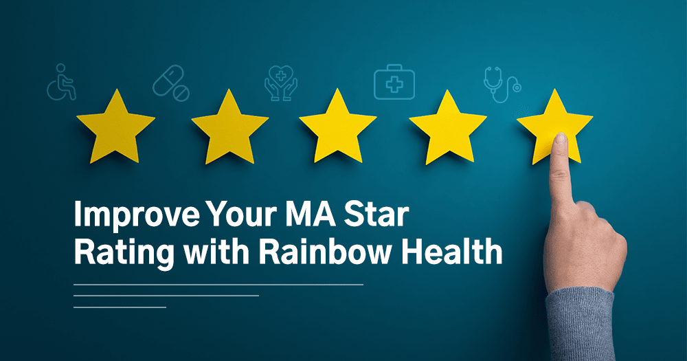 How Rainbow Health can Improve Your MA Star Rating from a 1 to a 5?